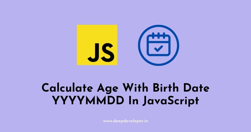Calculate Age With Birth Date Yyyymmdd In Javascript